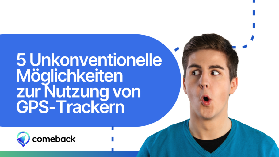 5 unkonventionelle Möglichkeiten zur Nutzung von GPS-Trackern - Comeback